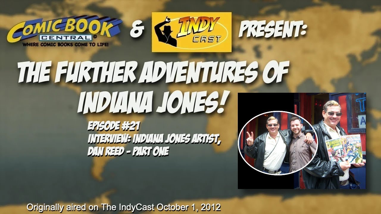 The Further Adventures of Indiana Jones Ep #21: Dan Reed Interview, Pt ...