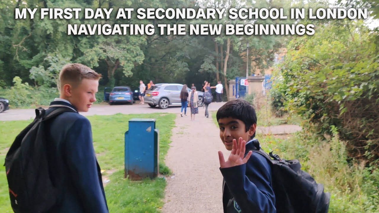 My First Day at Secondary School in London: Navigating the New ...