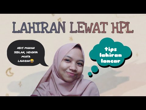 PENGALAMAN MELAHIRKAN NORMAL ANAK PERTAMA. LAHIRAN LEWAT HPL. TIPS ...