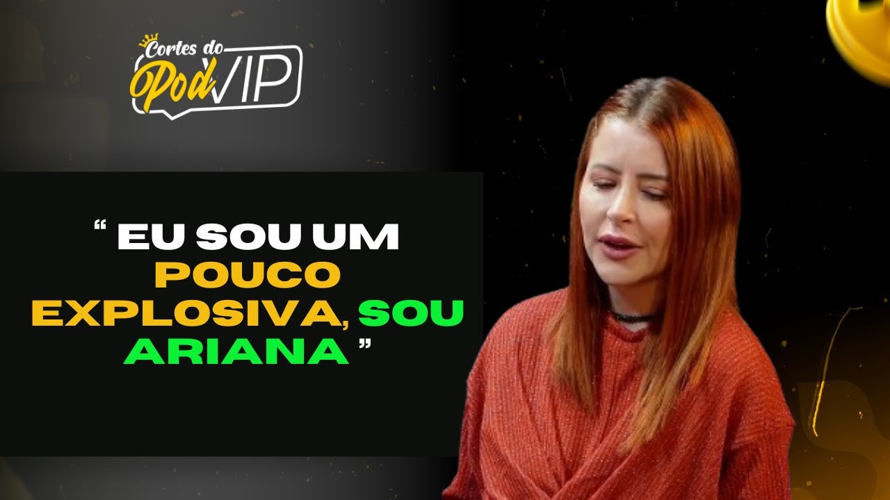 EU SOU UM POUCO EXPLOSIVA, SOU ARIANA (Hanny Boni) - PodVip - YouTube