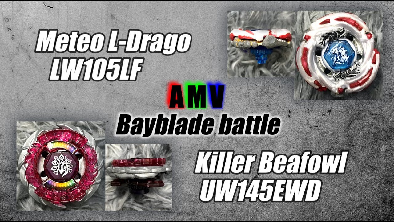 Killer Beafowl UW145EWD vs Meteo L Drago LW105LF AMV Beyblade Battle ...