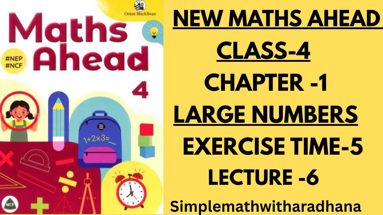 MATHS AHEAD || CLASS 4 || CHAPTER -1|| LARGE NUMBERS || EXERCISE TIME-5 ...