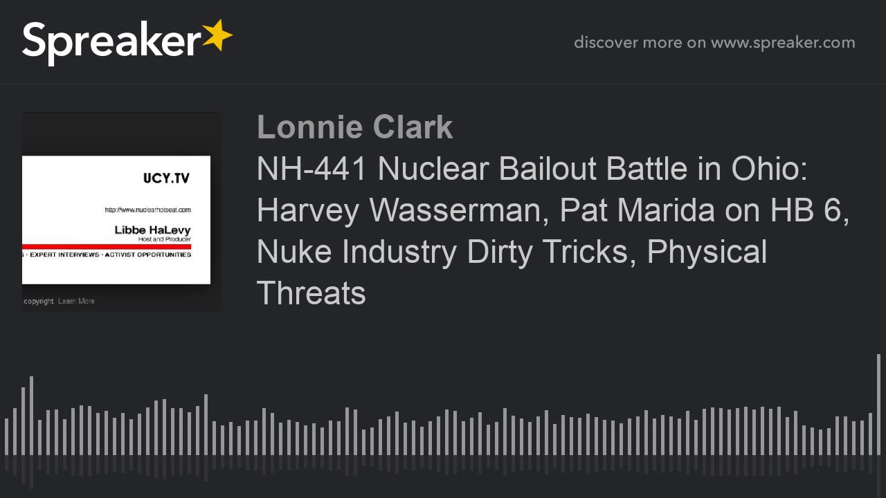 NH-441 Nuclear Bailout Battle in Ohio: Harvey Wasserman, Pat Marida on ...