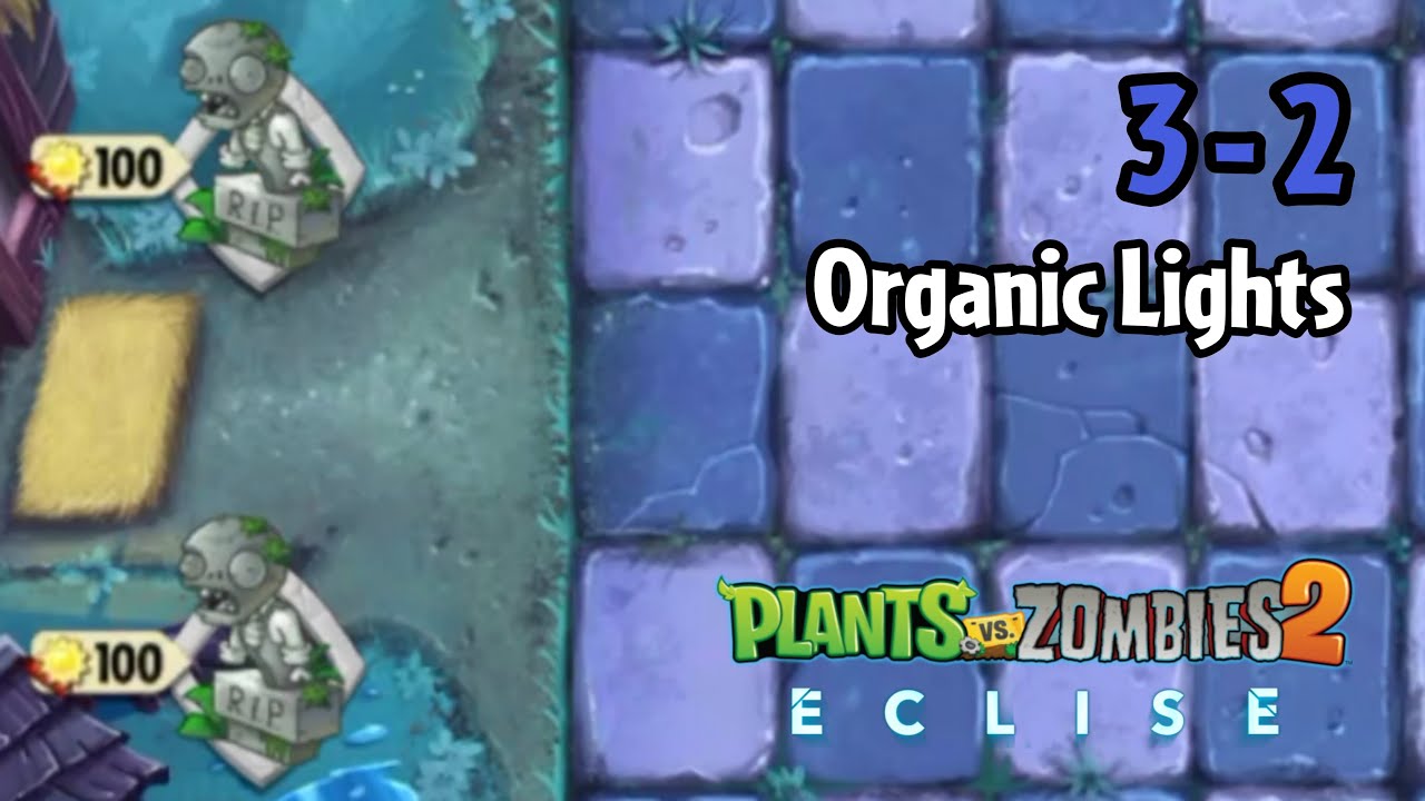 Plants vs Zombies 2: Eclise Alpha | 3-2: Organic Lights - YouTube