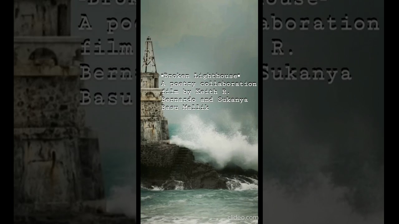 Broken Lighthouse A poetry collaboration film by Keith R. Bernardo and ...
