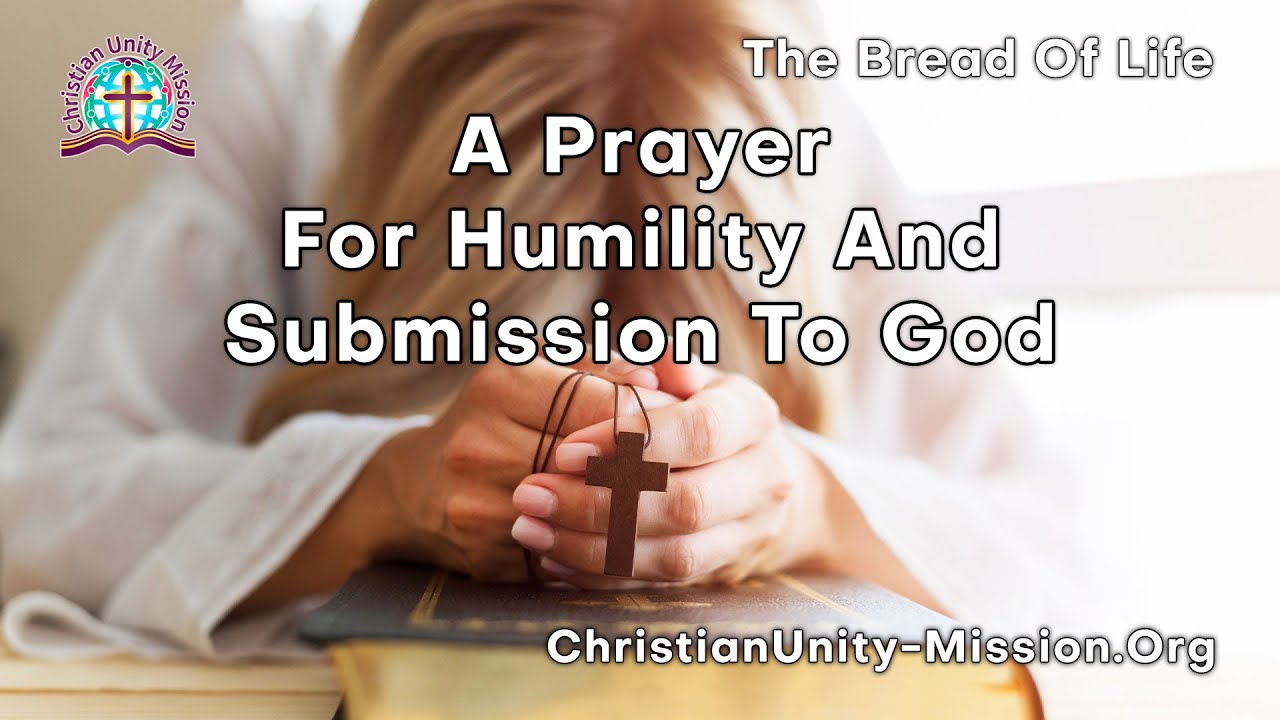 The Bread of Life | A Prayer For Humility And Submission To God - YouTube