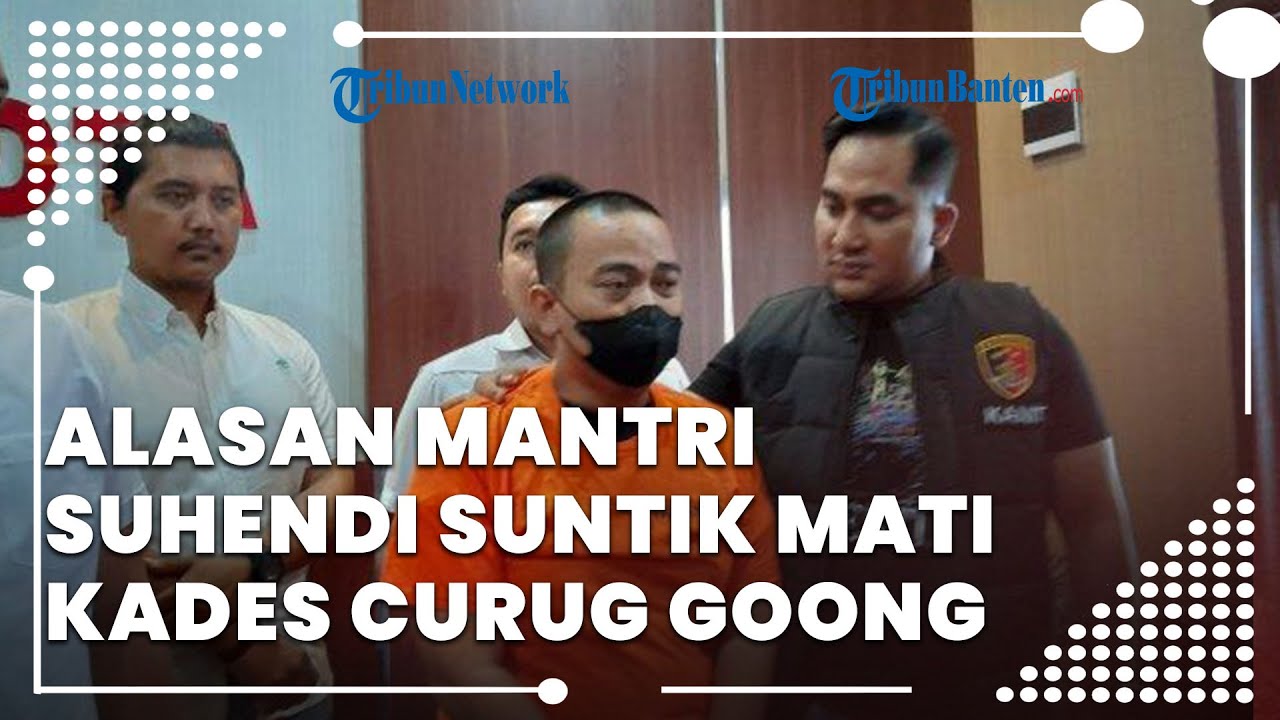 Alasan Mantri Suhendi Suntik Mati Kades Curug Goong Serang, Takut Kalah ...