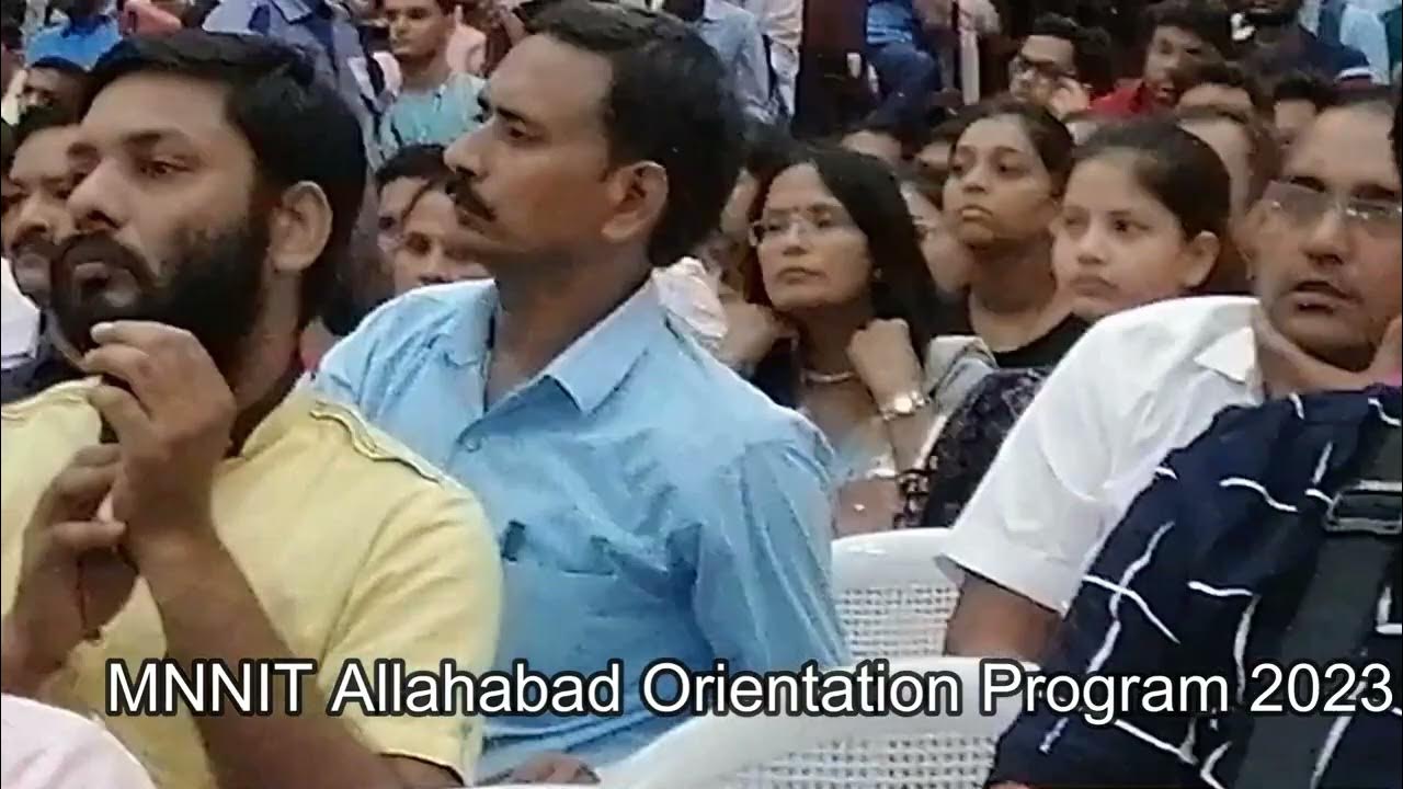 ORIENTATION PROGRAM FOR B.TECH 1st Year Students | MNNIT Allahabad - YouTube
