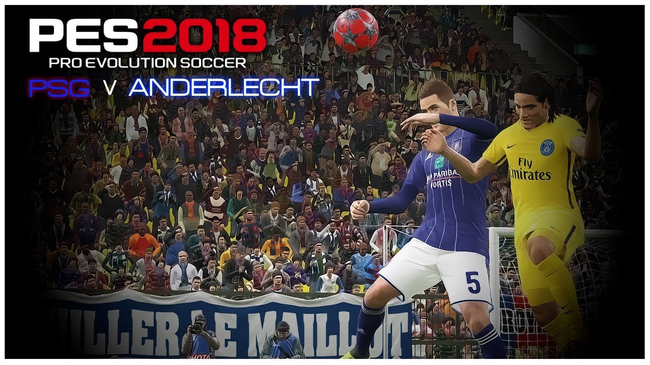 PES 2018 Champions League Episode 3: PSG v R.S.C. Anderlecht - YouTube