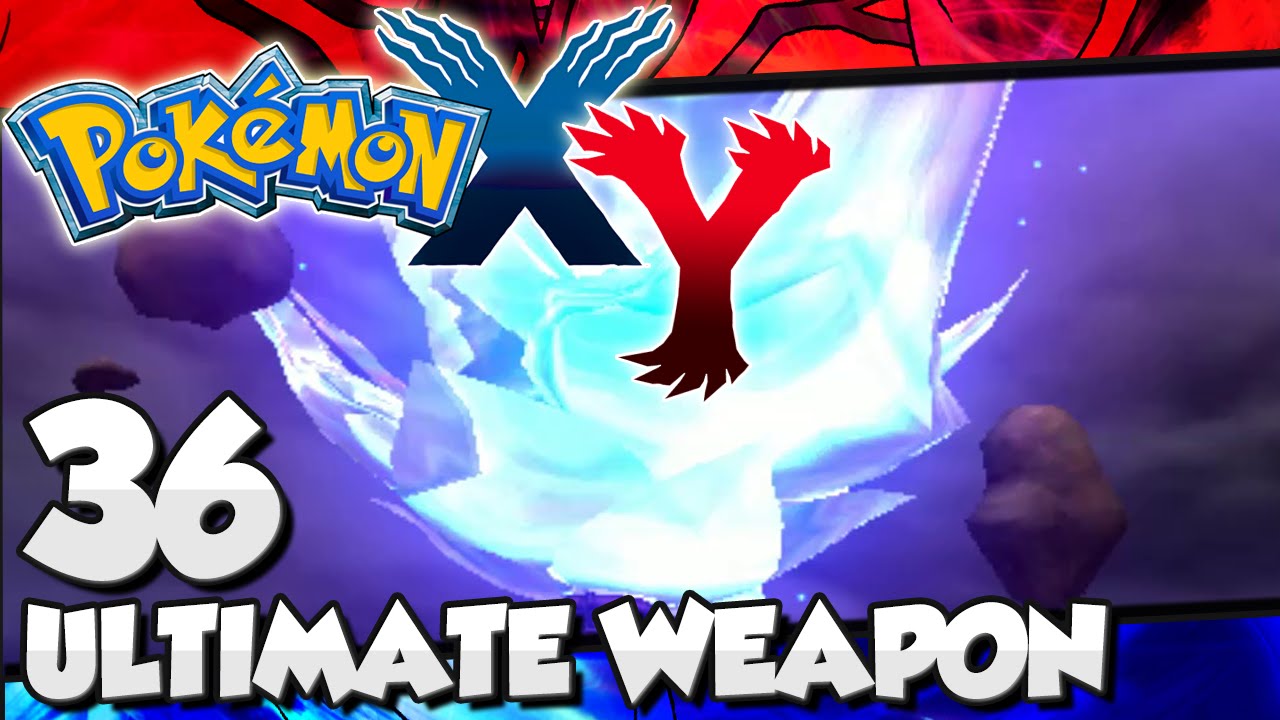 Pokémon X & Y - Part 36 | The Ultimate Weapon - YouTube