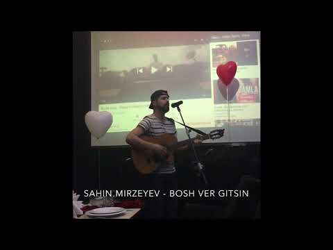 Sahin Mirzeyev - Bos ver gitsin.