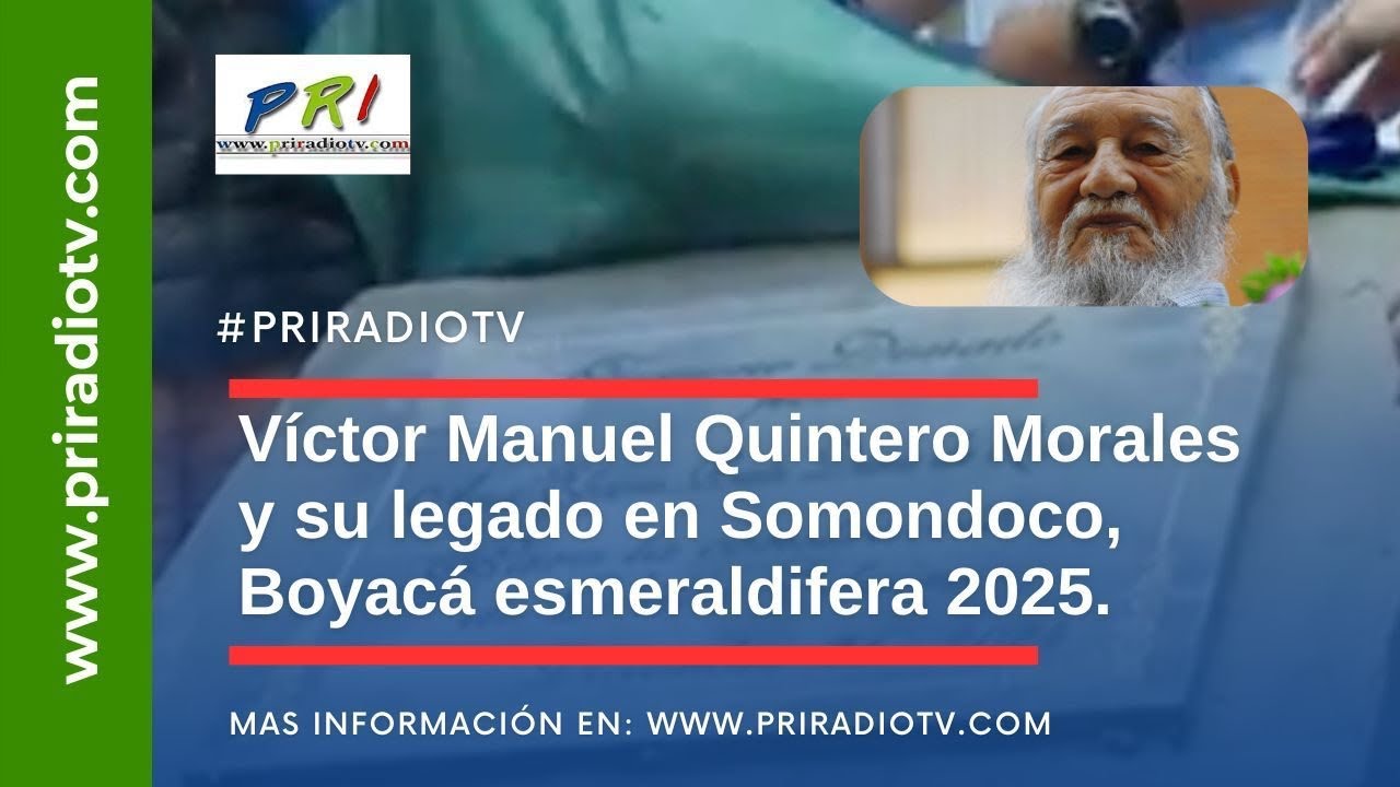 Víctor Manuel Quintero Morales y su legado en Somondoco, Boyacá ...