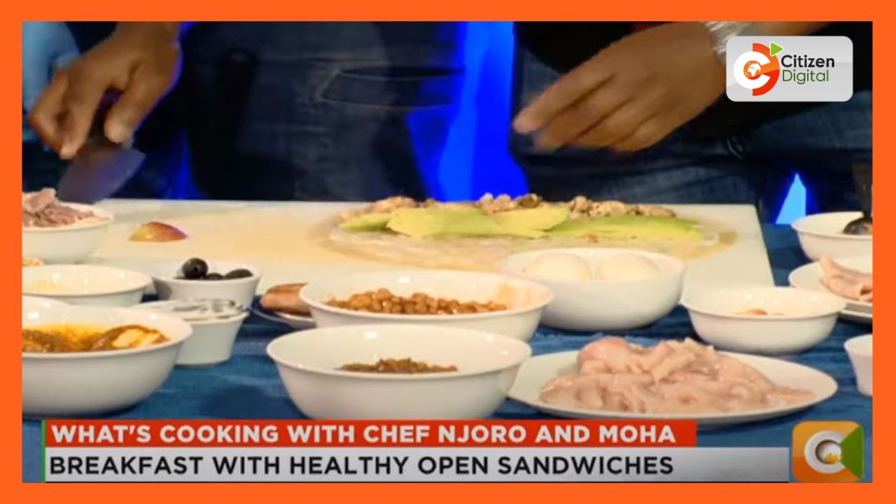 What's Cooking with Chef Njoro and Moha: Breakfast with healthy open ...