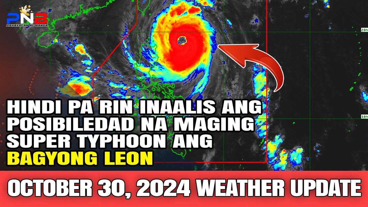 HINDI PA RIN INAALIS ANG POSIBILEDAD NA MAGING SUPER TYPHOON ANG ...