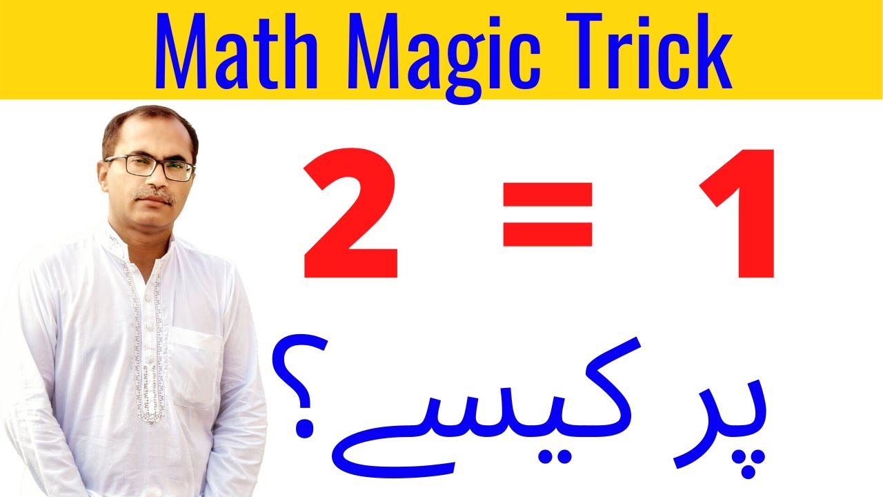 Math Tricks Magic With Numbers , Proof Of 2=1, Math Tricks in Urdu ...