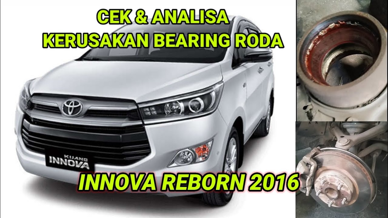 Cara Cek dan Analisa Kerusakan Bearing Roda Depan|| Innova Reborn 2016 ...