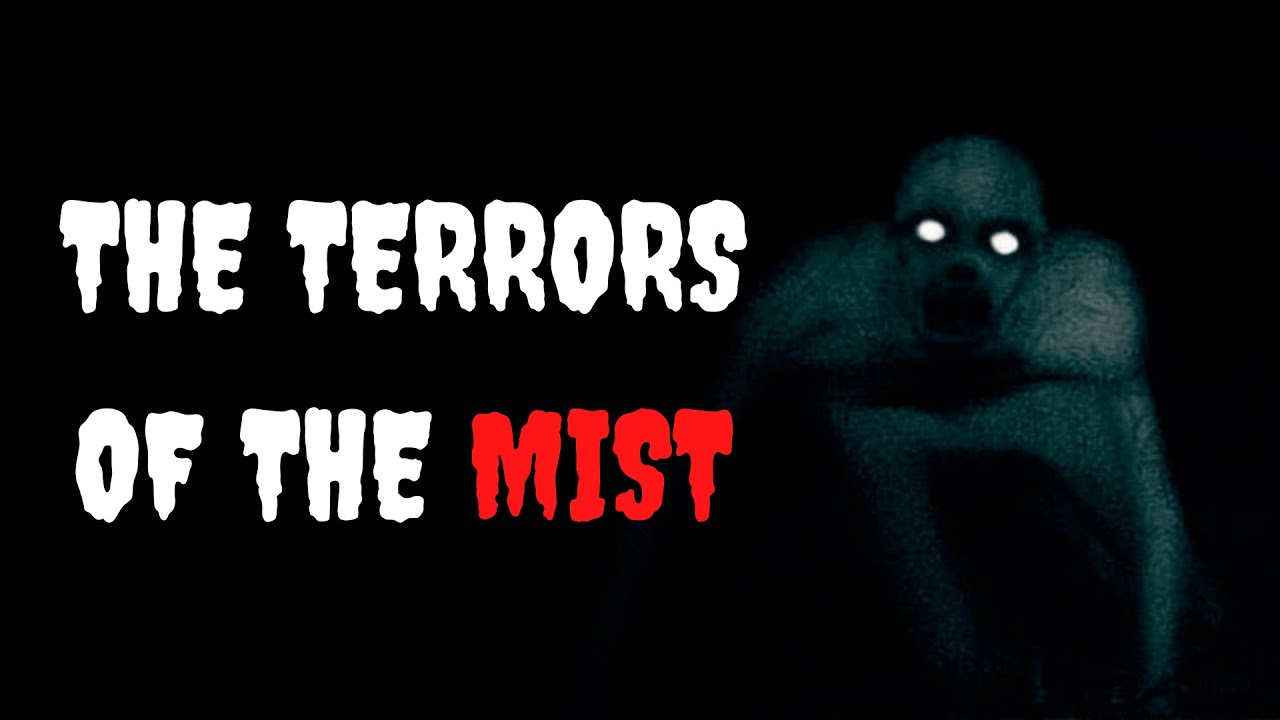 The Terror of The Mist | Creepypasta | Scary Stories from Reddit ...