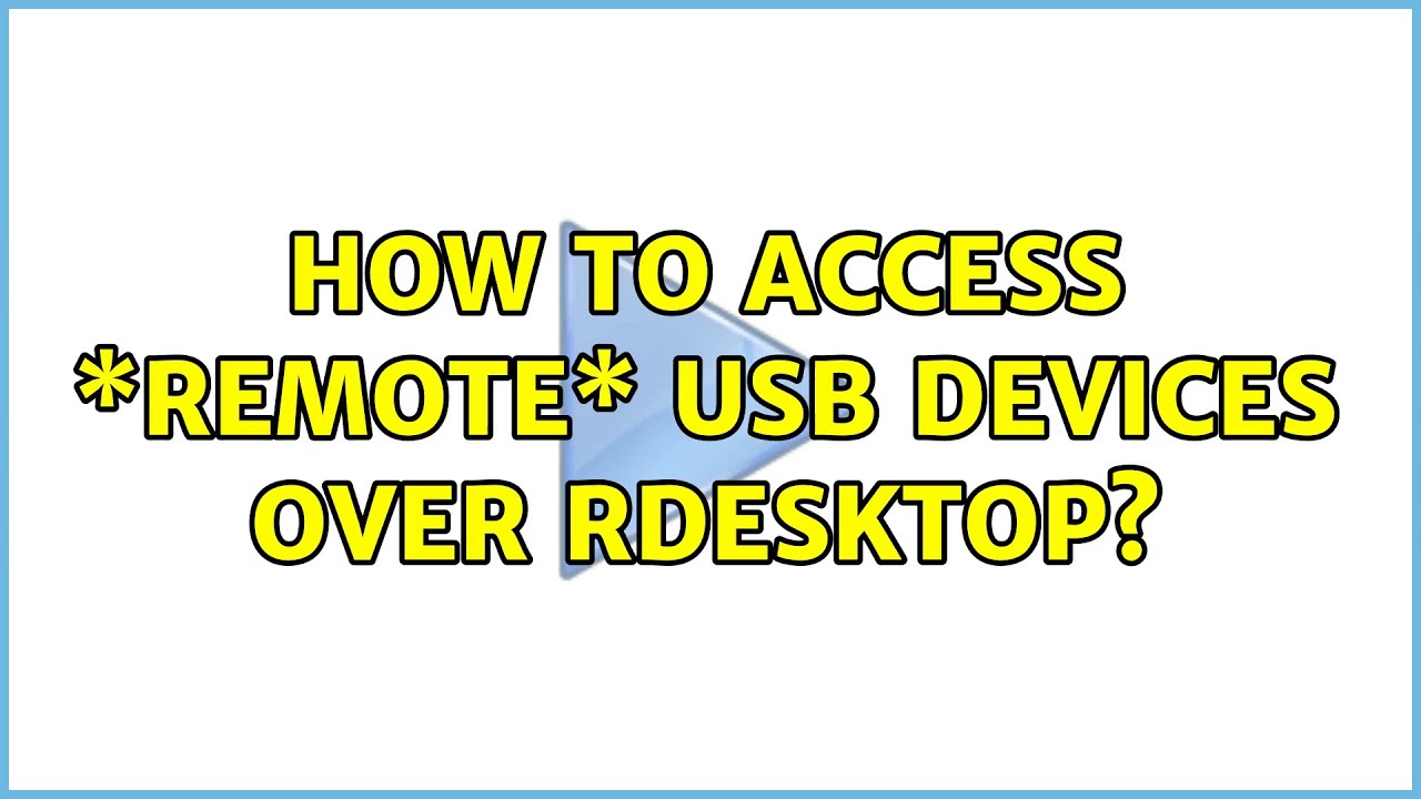 How to access \*remote\* usb devices over rdesktop? - YouTube