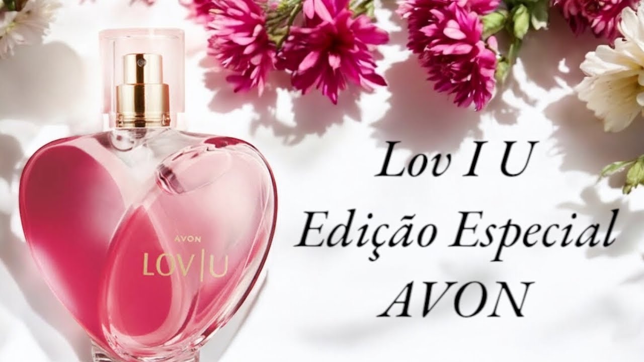 PERFUME LOV/U EDIÇÃO ESPECIAL ( AVON ) RESENHA - YouTube