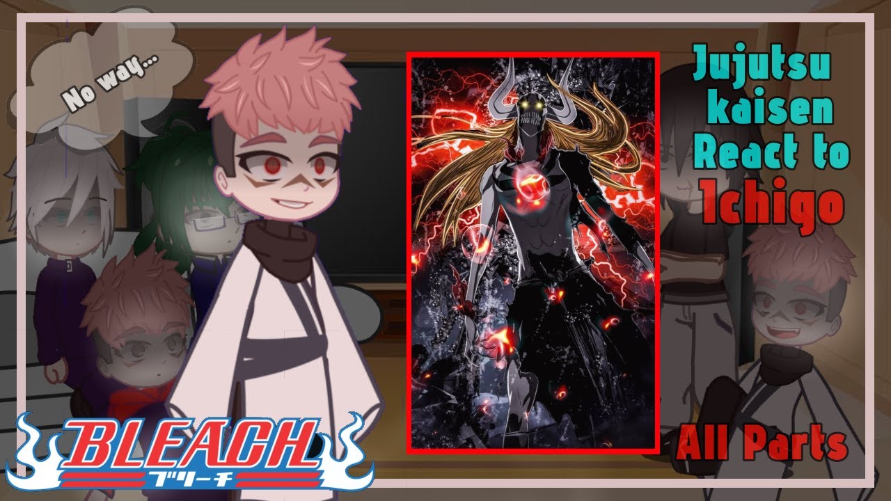 Jujutsu kaisen react to Ichigo Kurosaki | All EP | React to Ichigo ...