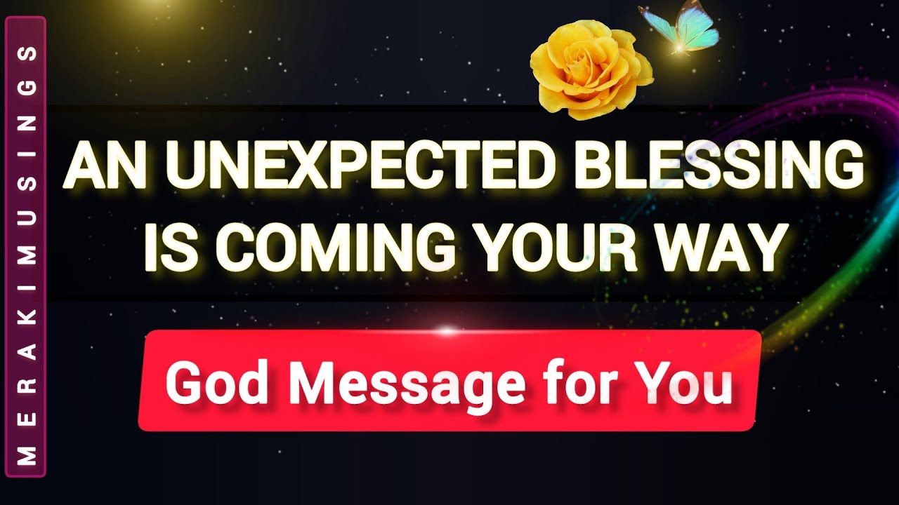 God Message For You - An Unexpected Blessing is Coming Your Way - YouTube