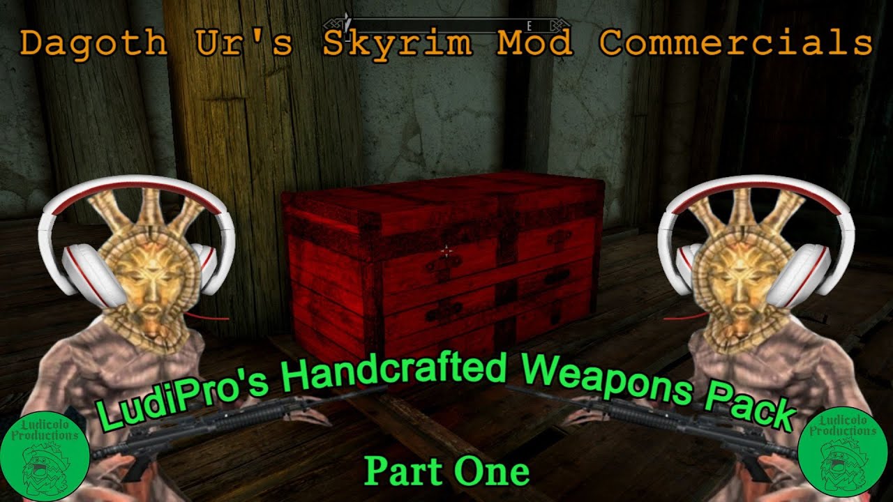 Dagoth Ur's Skyrim Mod Commercials - LudiPro's Handcrafted Weapons Pack ...