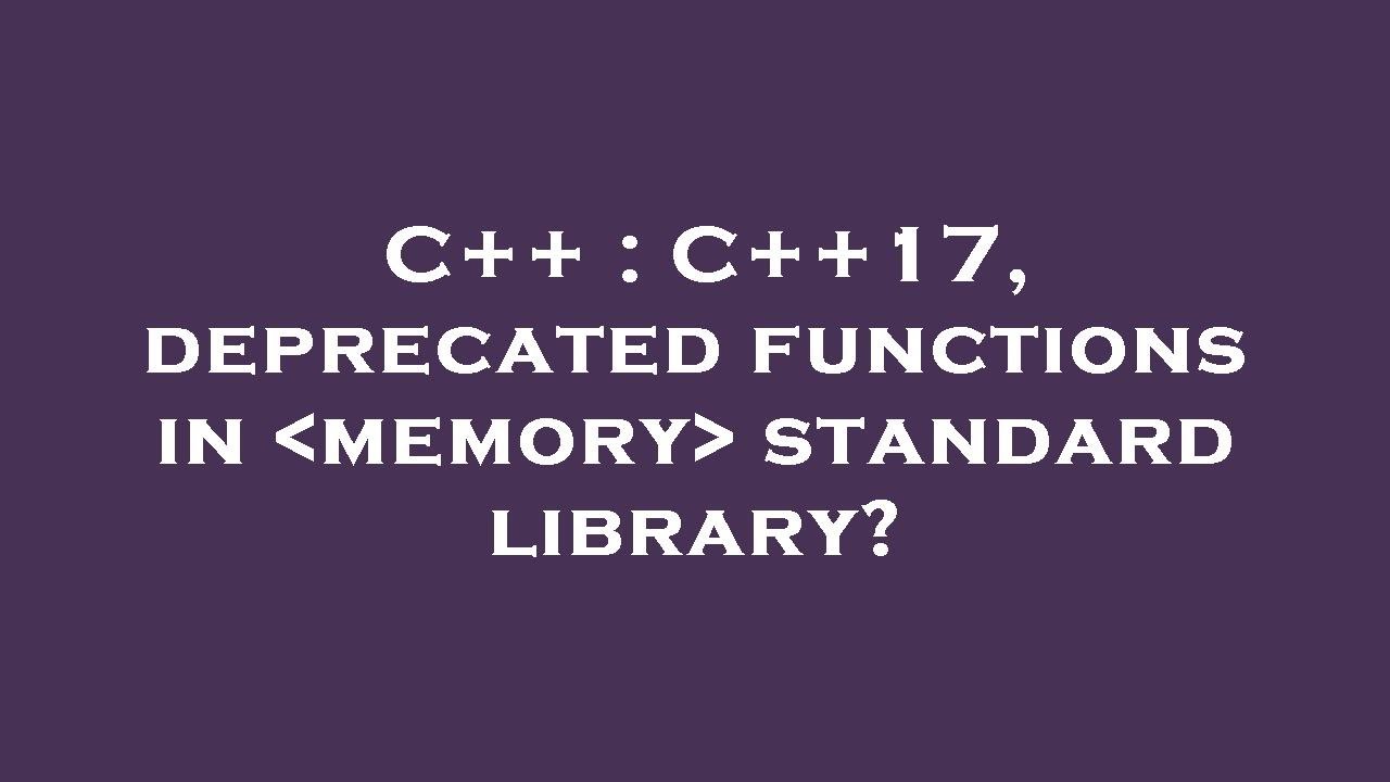 C C17 Deprecated Functions In Memory Standard Library Youtube 9180