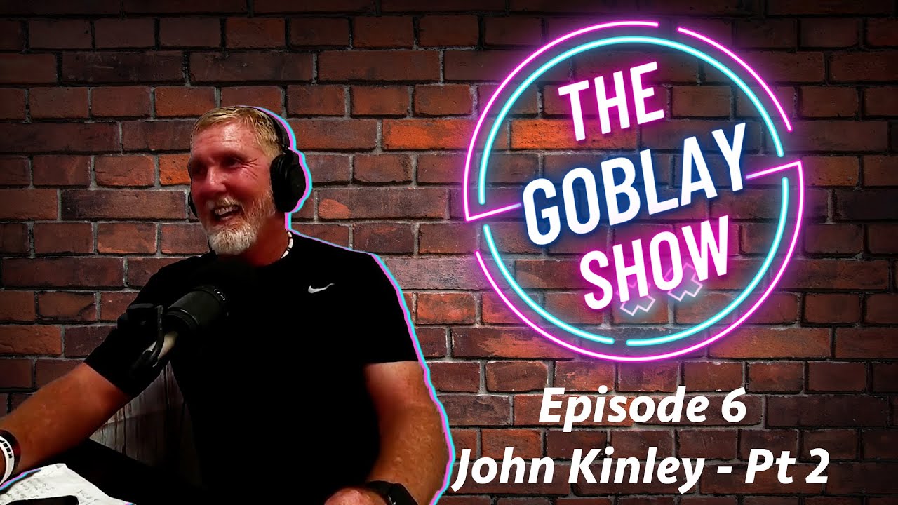 The Goblay Show - Episode 6 - John Kinley Pt 2 - YouTube