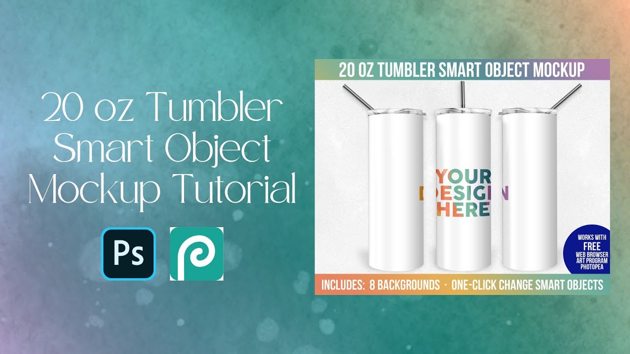 20 oz Tumbler Smart Object Mockup Tutorial - YouTube