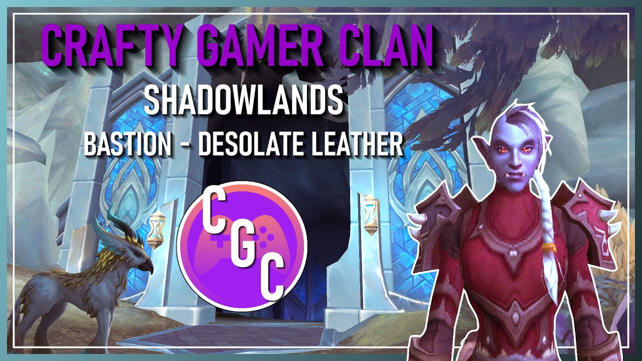 Desolate Leather Farm in WoW - Bastion - #wow #wowgoldfarm #shadowlands ...