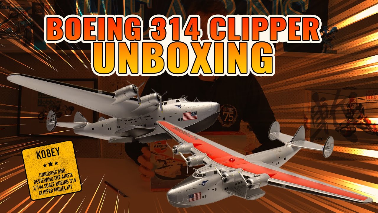 AIRFIX 1/144 Boeing 314 Clipper | Unboxing & Review | #askhearns - YouTube
