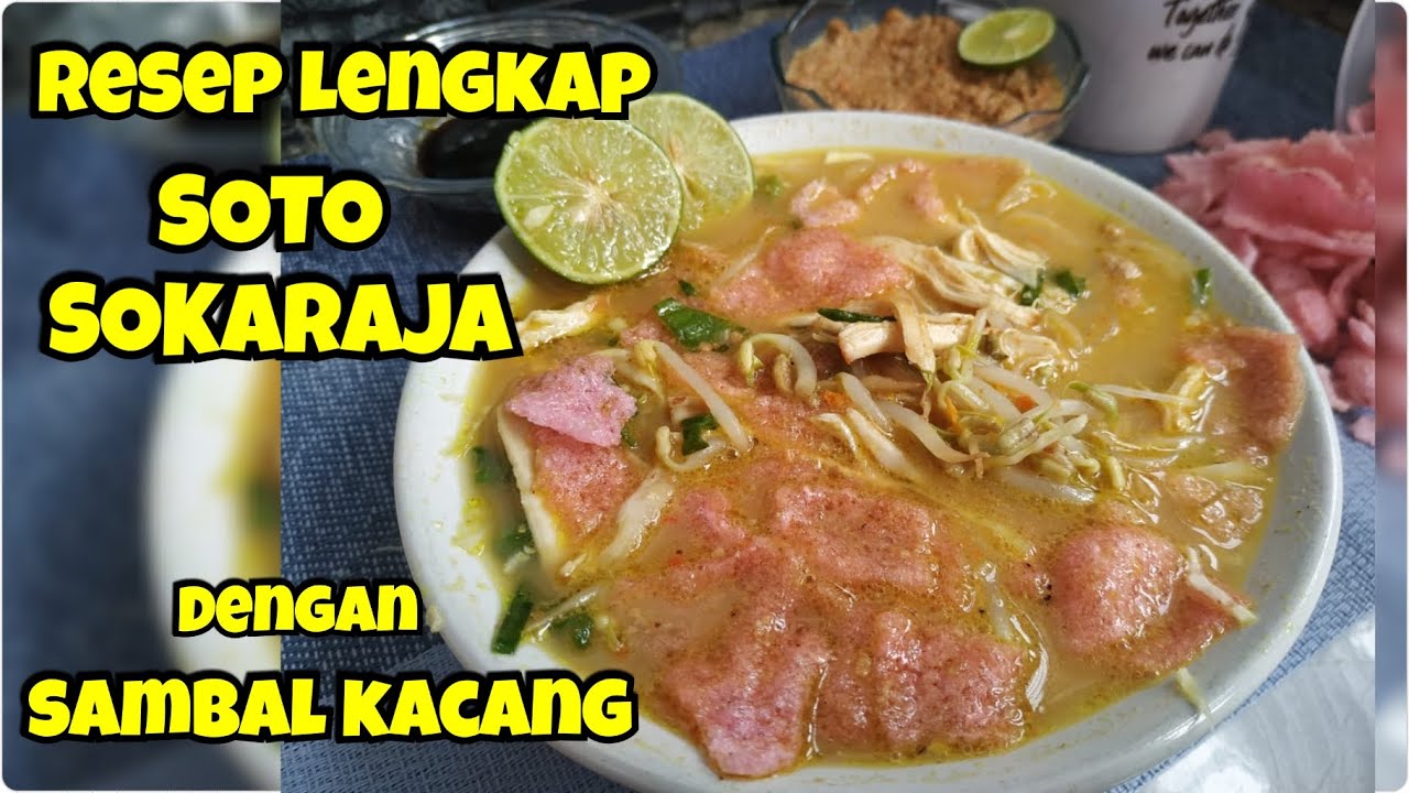 Resep SOTO SOKARAJA lengkap dengan Sambal kacang || Sroto khas Banyumas ...