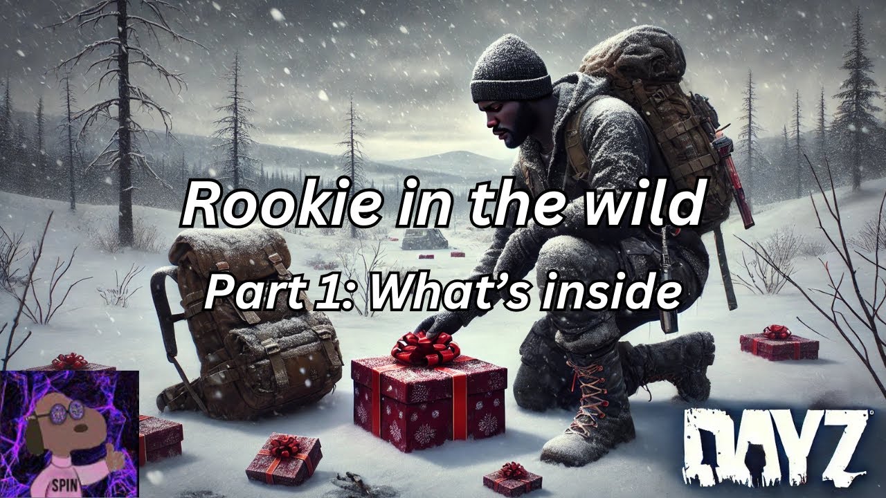DayZ Rookie in The Wild Part 1: What's inside - YouTube