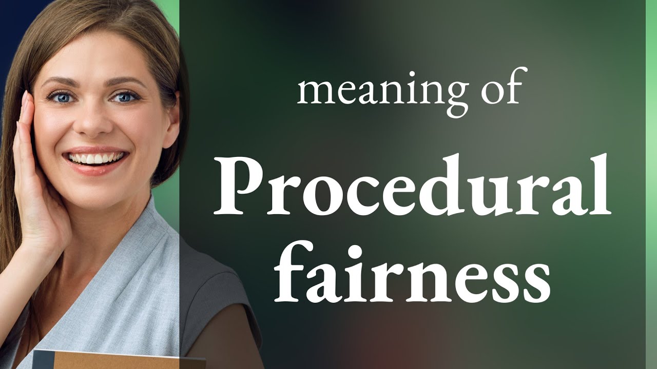 Understanding Procedural Fairness: A Guide - YouTube