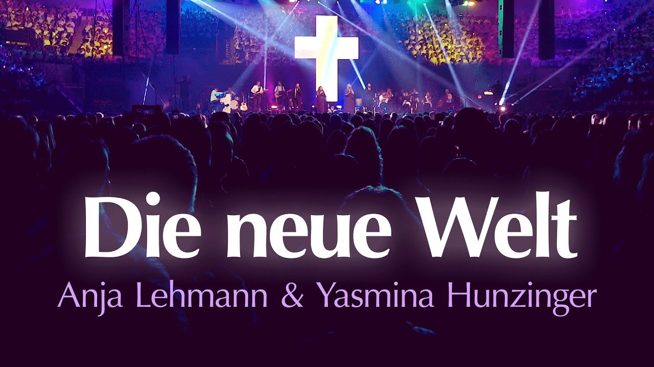 Die neue Welt (Anja Lehmann & Yasmina Hunzinger) | Chormusical „7 Worte ...