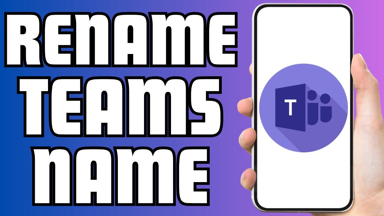 How To Rename Microsoft Teams Name - YouTube
