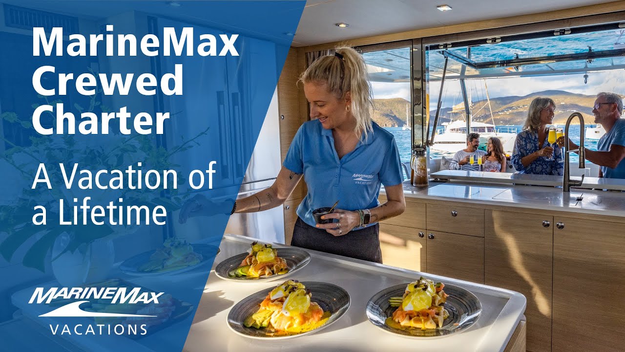 MarineMax Crewed Charters | The Vacation of a Lifetime - YouTube