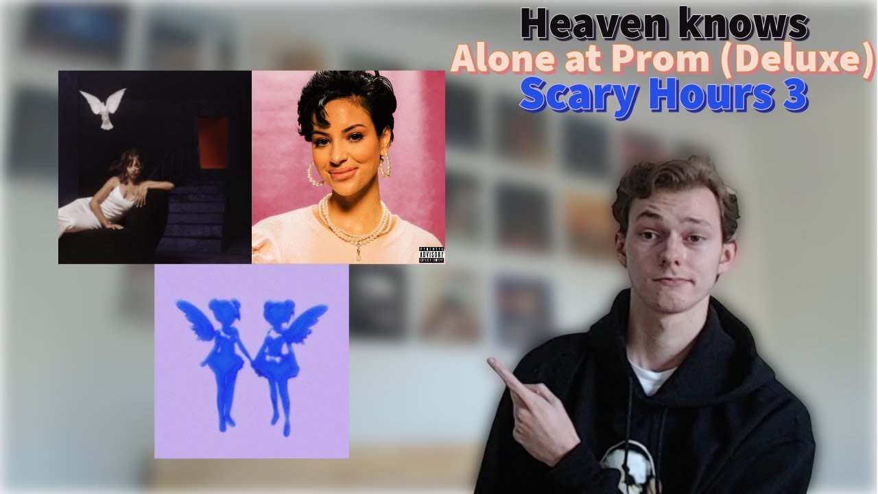 Heaven knows, Alone at Prom (Deluxe), and For All The Dogs Scary Hours ...