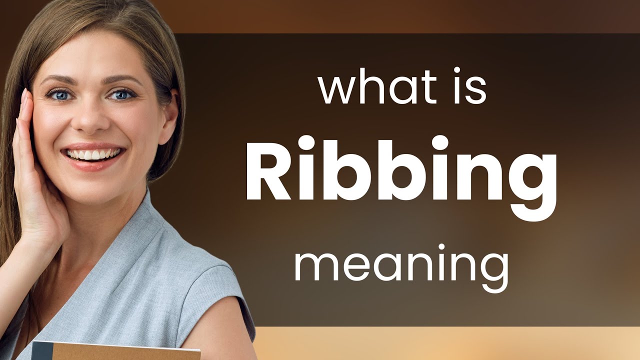 Ribbing • what is RIBBING definition - YouTube