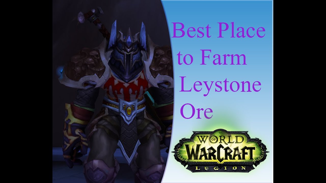 Best Place To Farm Leystone Ore | WoW Legion - YouTube