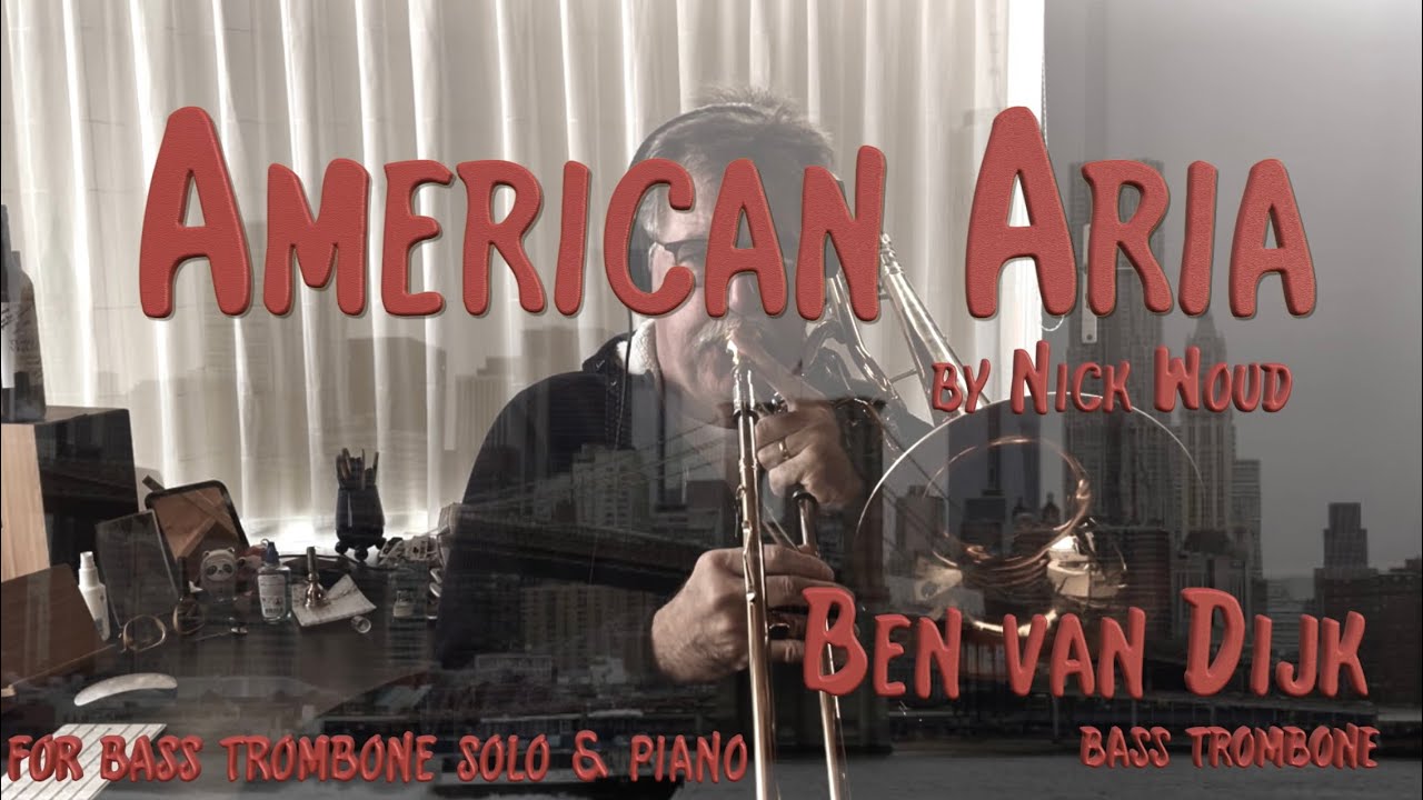 Ben van Dijk - bass trombone American Aria World Premiere - YouTube