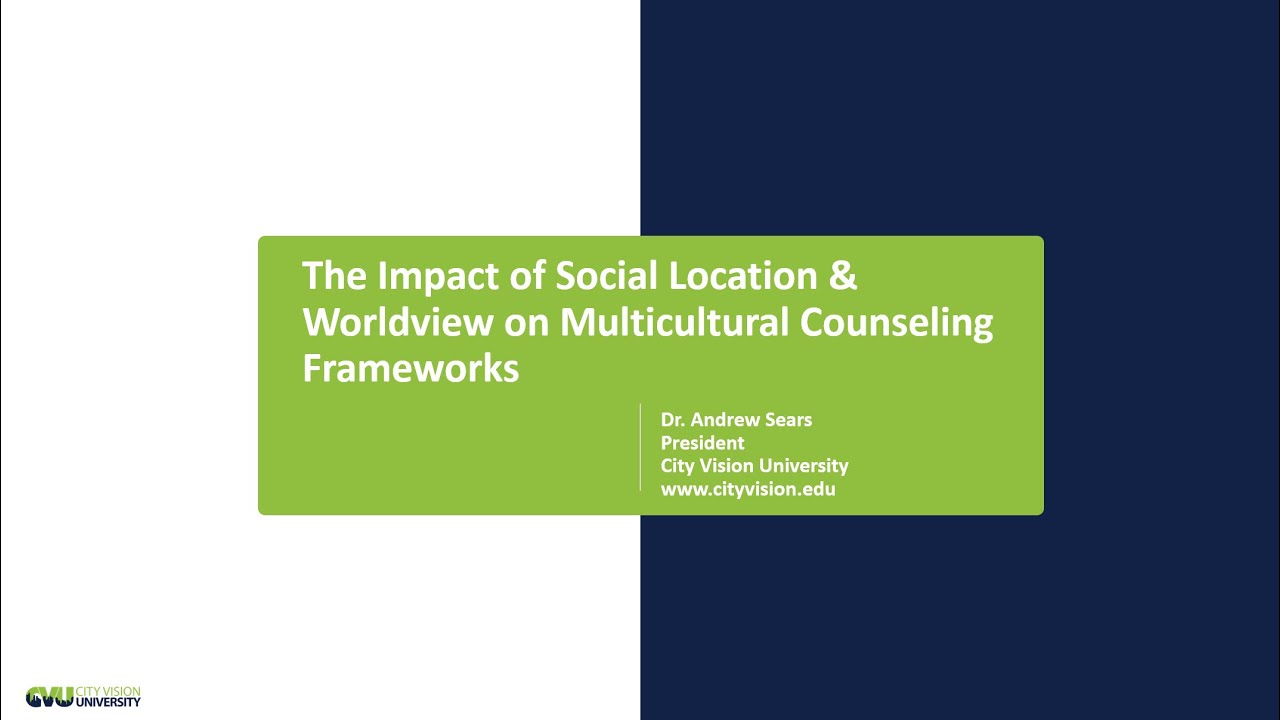 The Impact of Social Location & Worldview on Multicultural Counseling ...