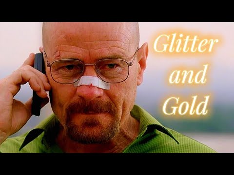 Breaking Bad/Glitter and Gold - YouTube