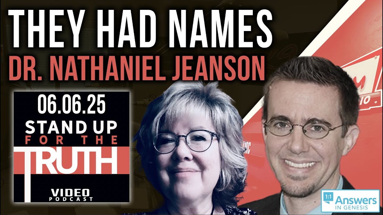 They Had Names - Stand Up For The Truth w/ Dr. Nathaniel Jeanson - YouTube