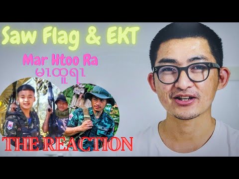 Mar Htoo Ra (Saw Flag & EKT) : The Reaction - YouTube