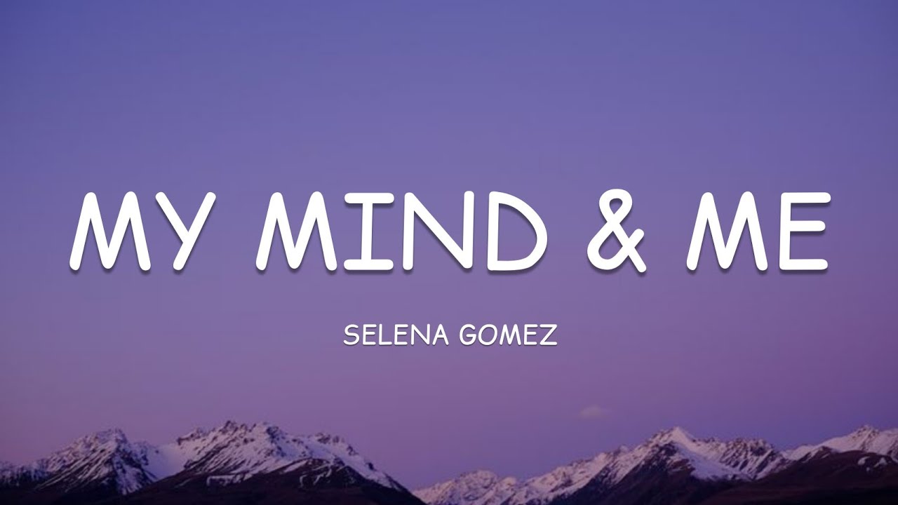 Selena Gomez - My Mind & Me (Lyrics)🎵 - YouTube