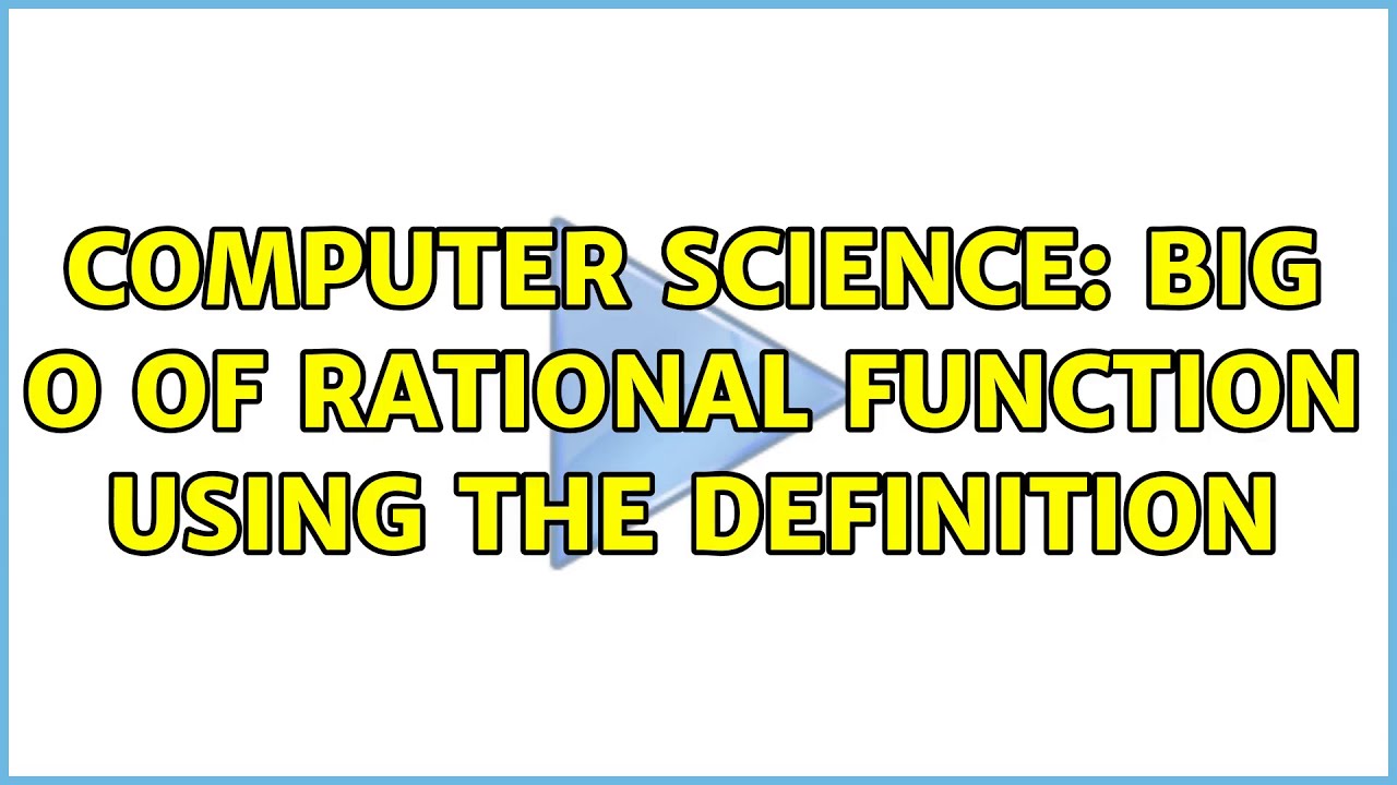 Computer Science: Big O of rational function using the definition - YouTube