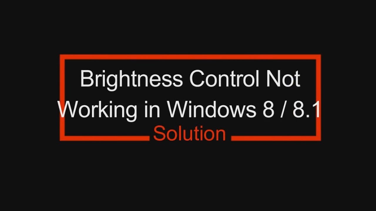 Brightness Control Not working in Windows 8 / 8.1 - Solution - YouTube