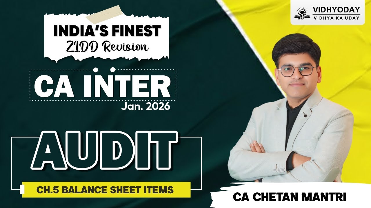 Ch.5 Balance Sheet Items | Audit & Ethics | CA Inter ZIDD Series | For ...