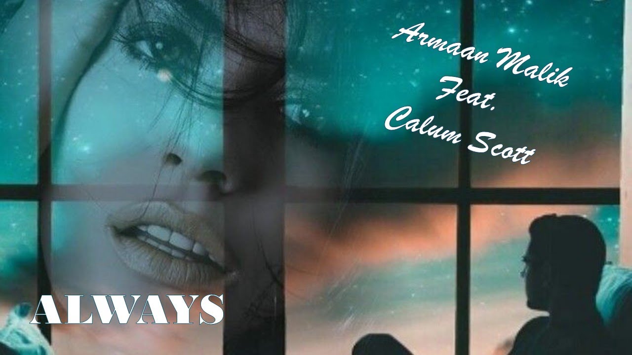 Always Armaan Malik feat. Calum Scott (TRADUÇÃO) HD (Lyrics Video ...